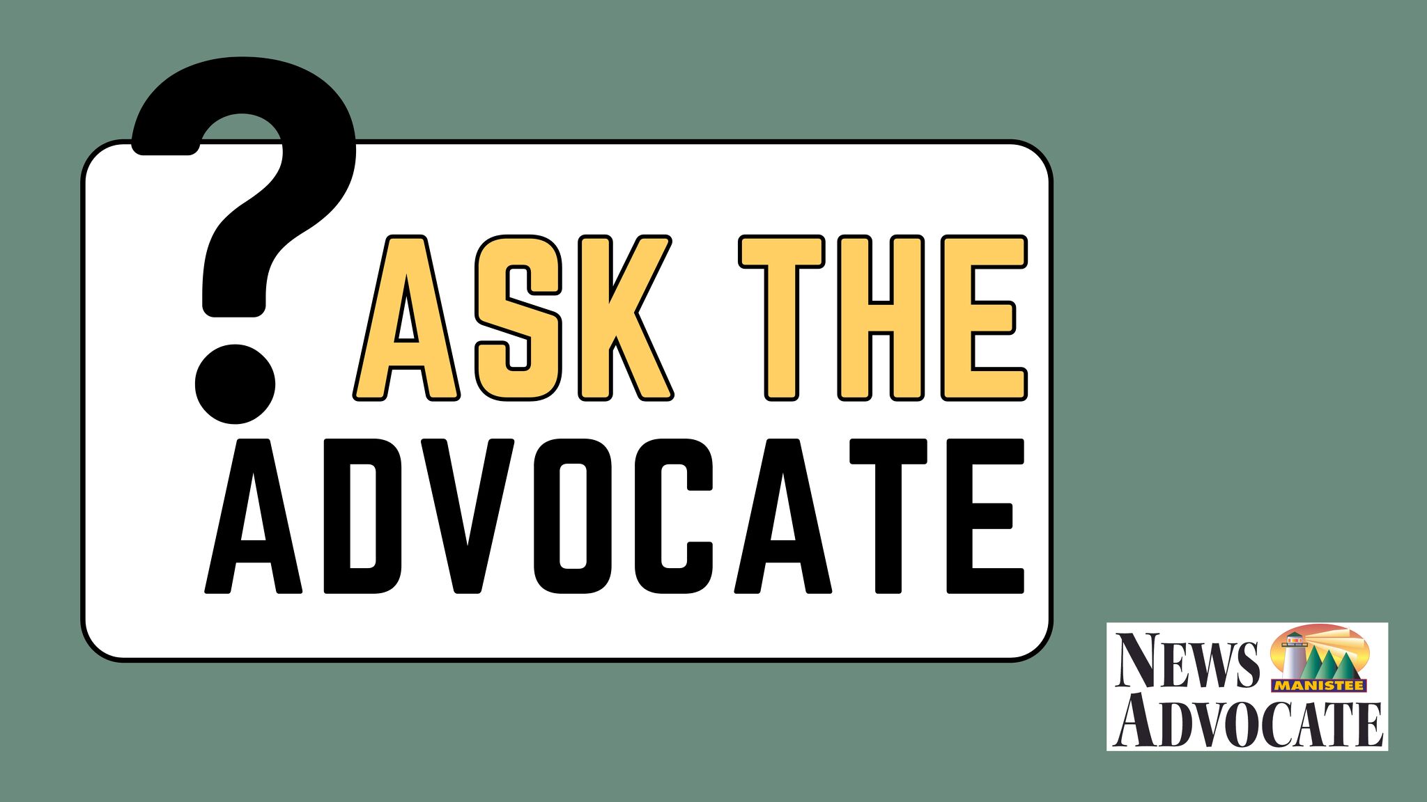 Ask the Advocate