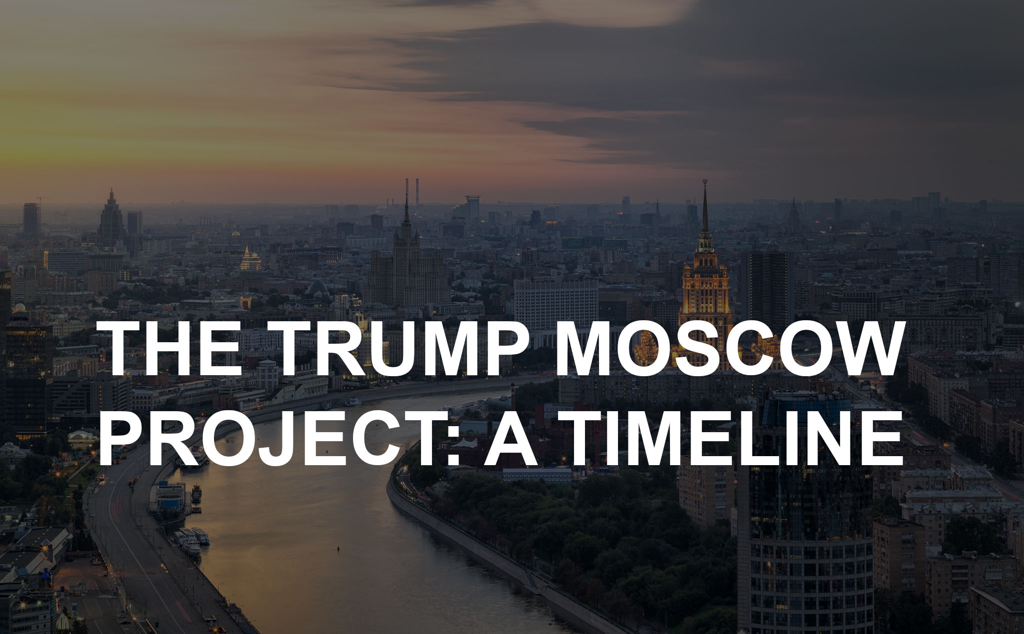 Timeline: Trump Tower Moscow project