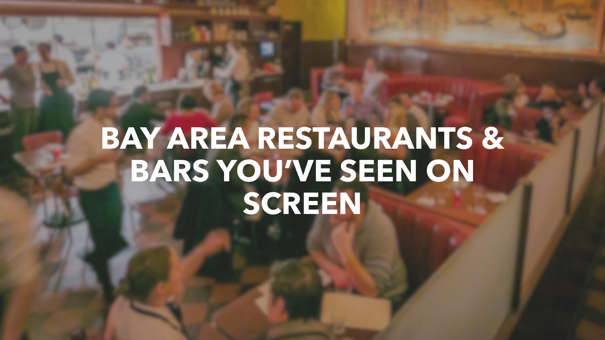 These are the Bay Area bars and restaurants you've seen on the big screen