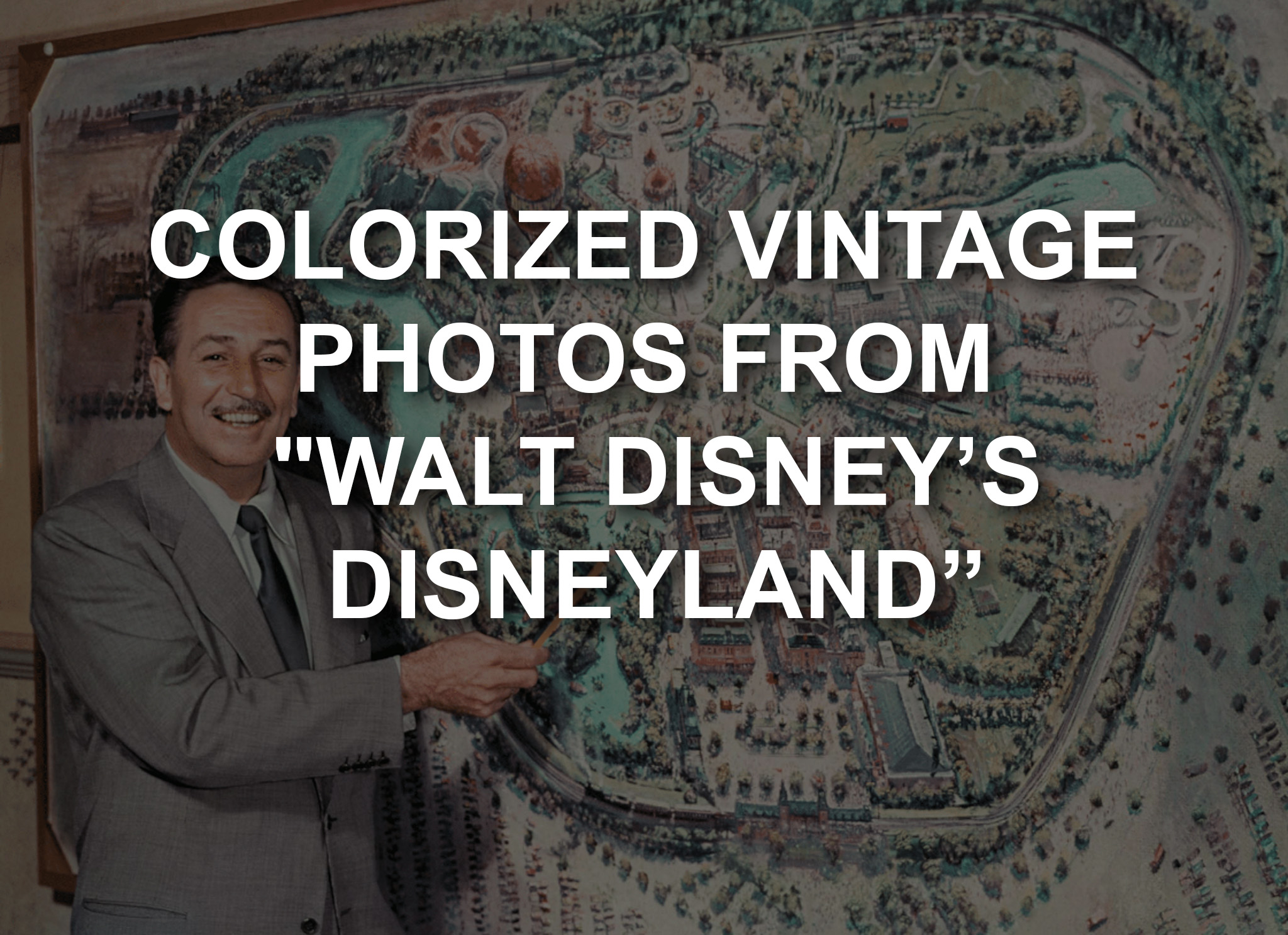Colorized vintage photos from "Walt Disney's Disneyland"