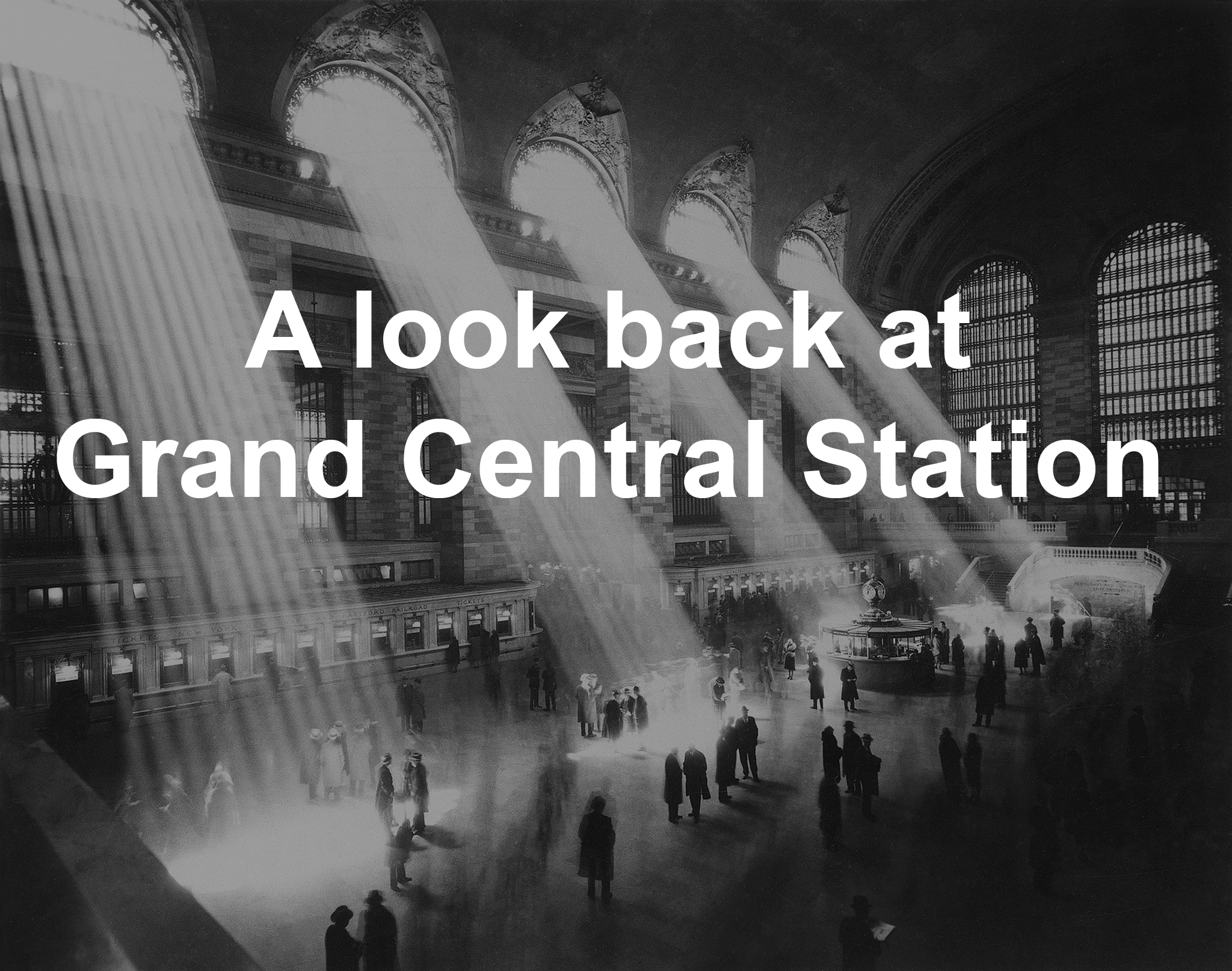 A look back at Grand Central station