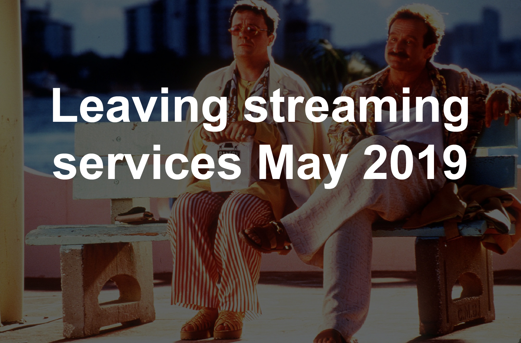 Leaving streaming services May 2019
