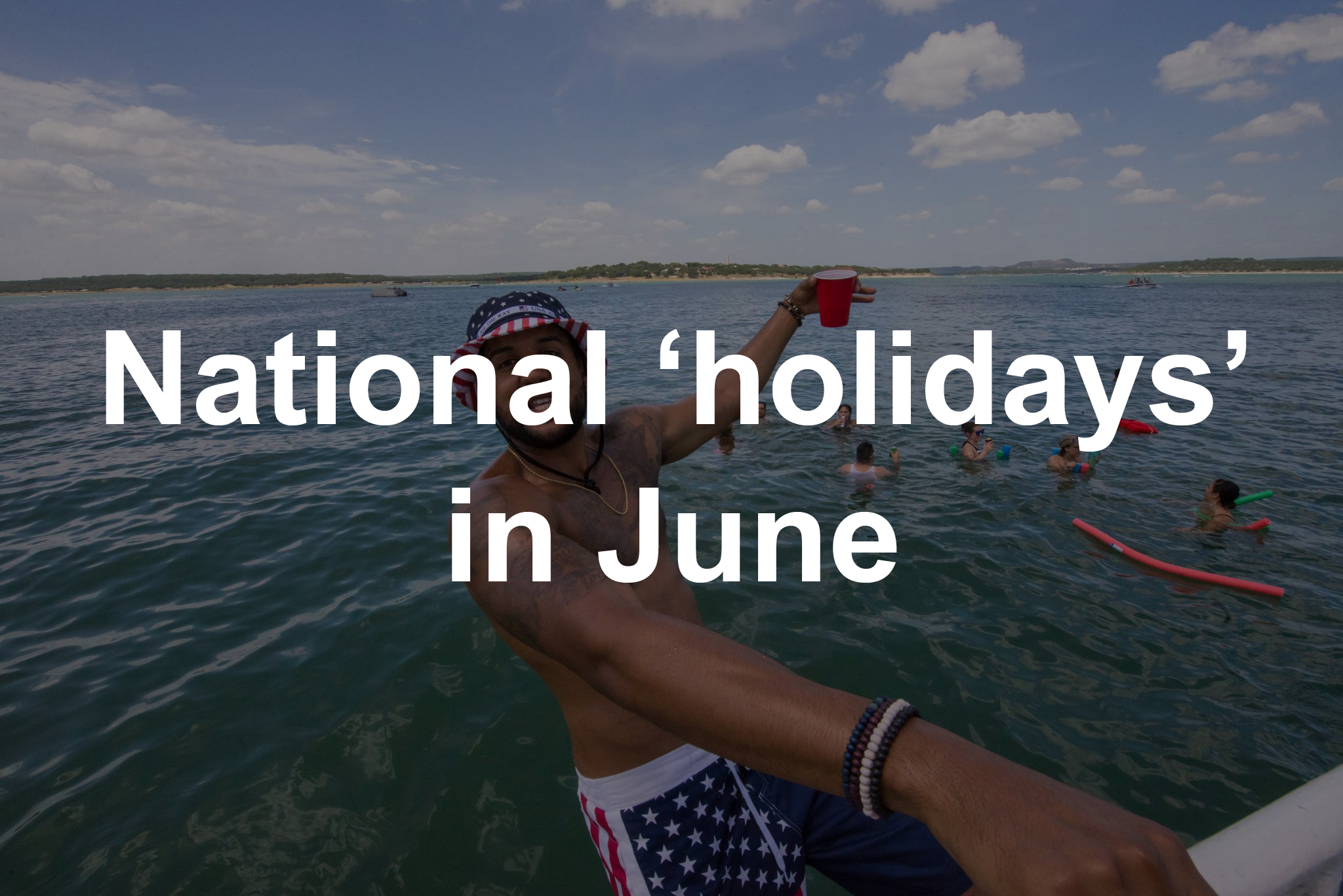 Celebrate these national 'holidays' in June