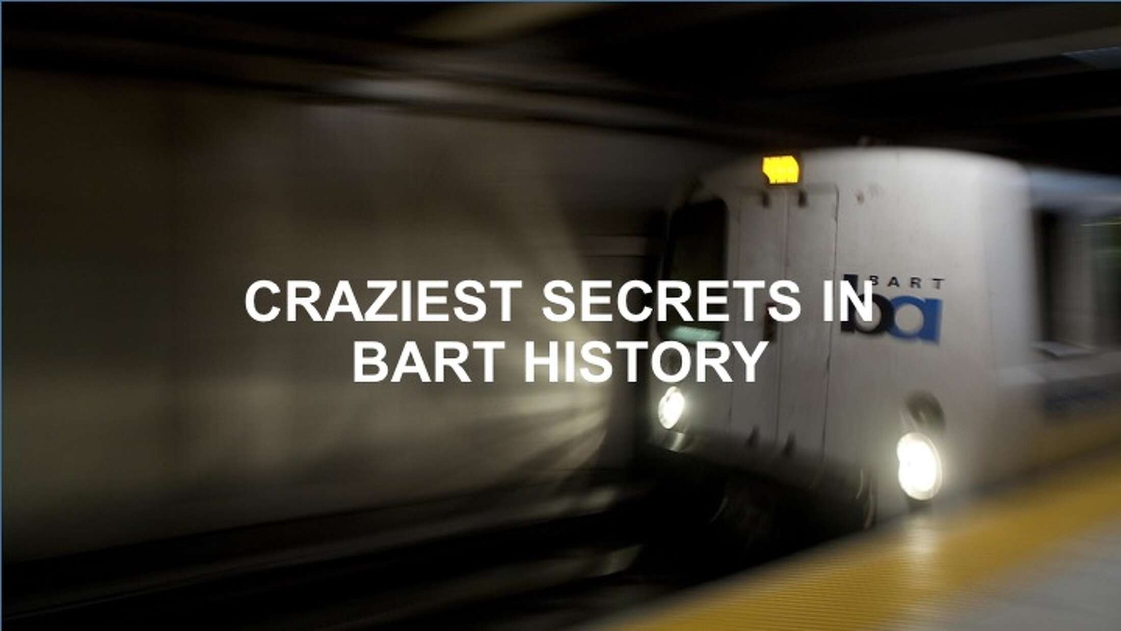 These are the craziest secrets in the history of BART