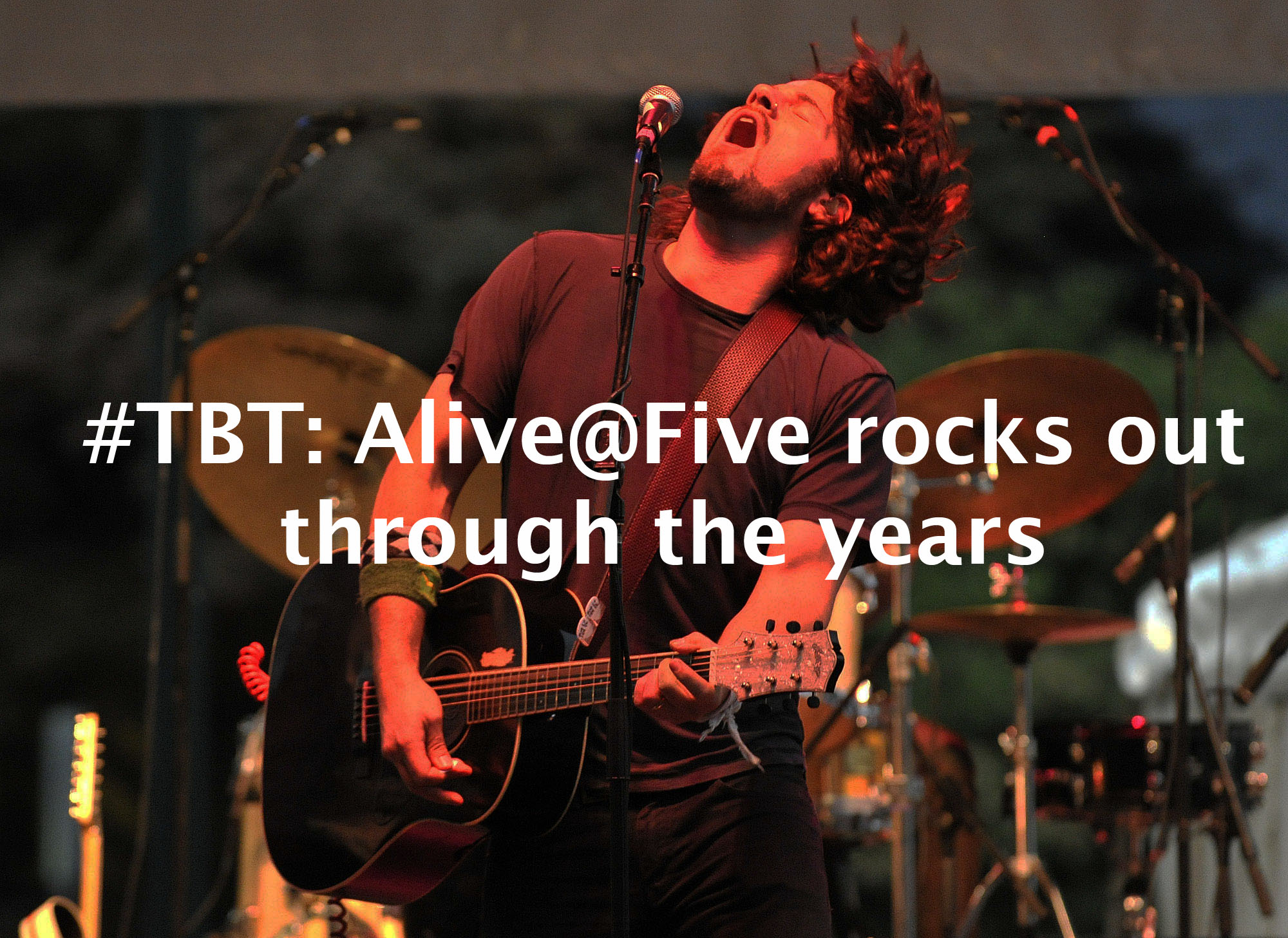 #ThrowbackThursday: Alive@Five rocks out through the years