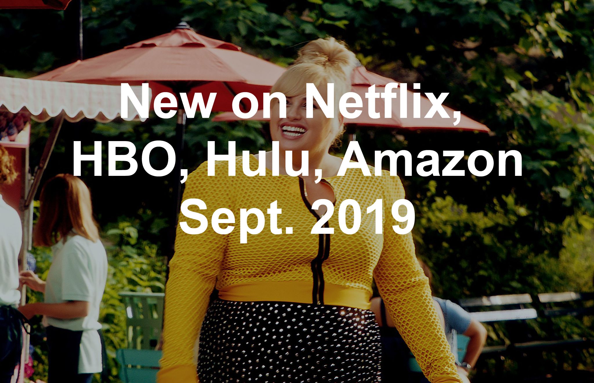New on Netflix, HBO, Amazon and Hulu Sept. 2019