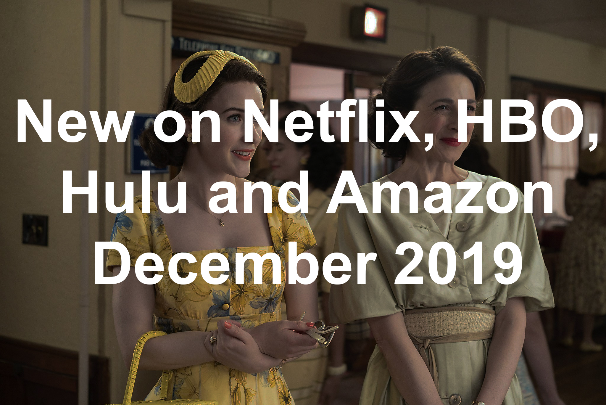 New on Netflix, HBO, Hulu, Amazon December 2019