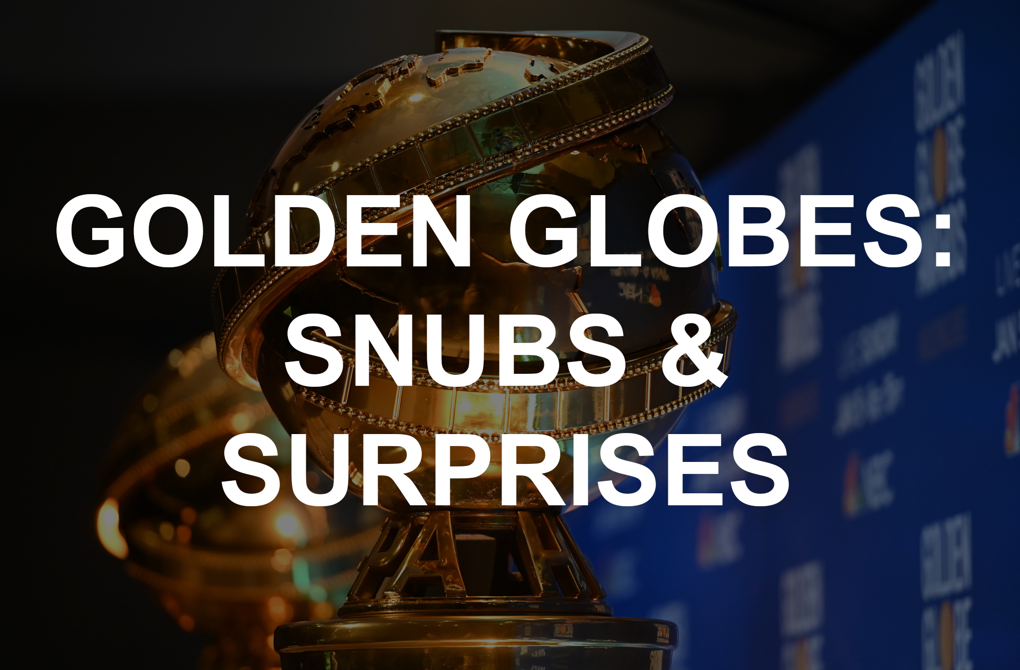 2019 Golden Globe snubs and surprises