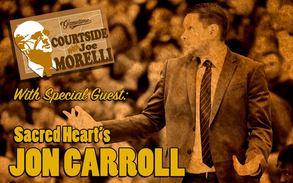 Courtside with Joe Morelli (S3 E2): Sacred Heart’s JON CARROLL