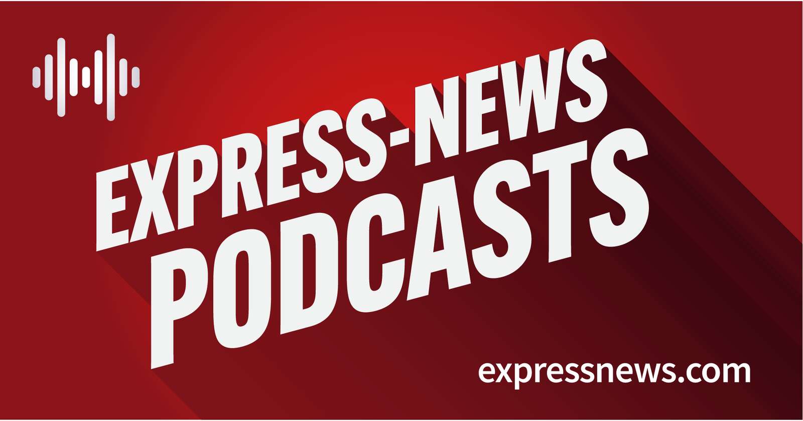 Express-News Podcasts