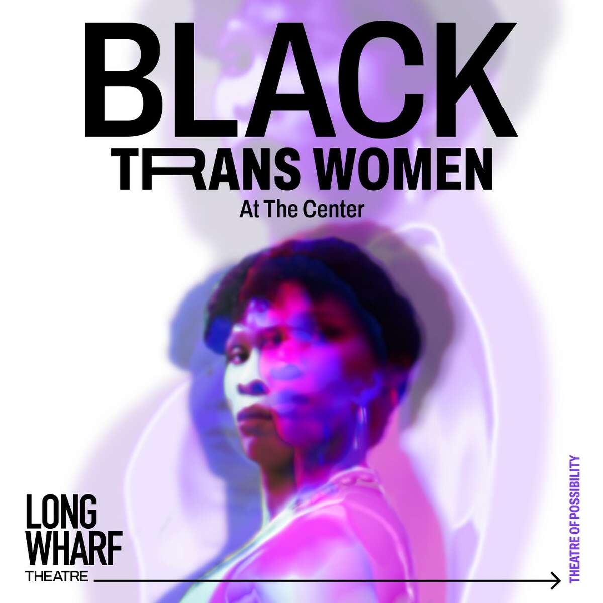 Black Trans Women at the Center returns to Long Wharf Theatre