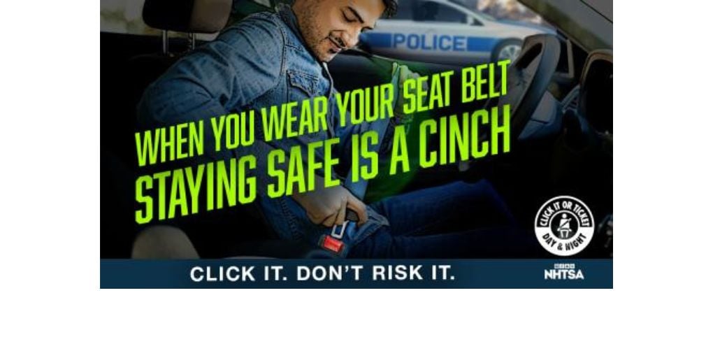 Buckle Up: NHTSA Kicks Off Click It Or Ticket Campaign
