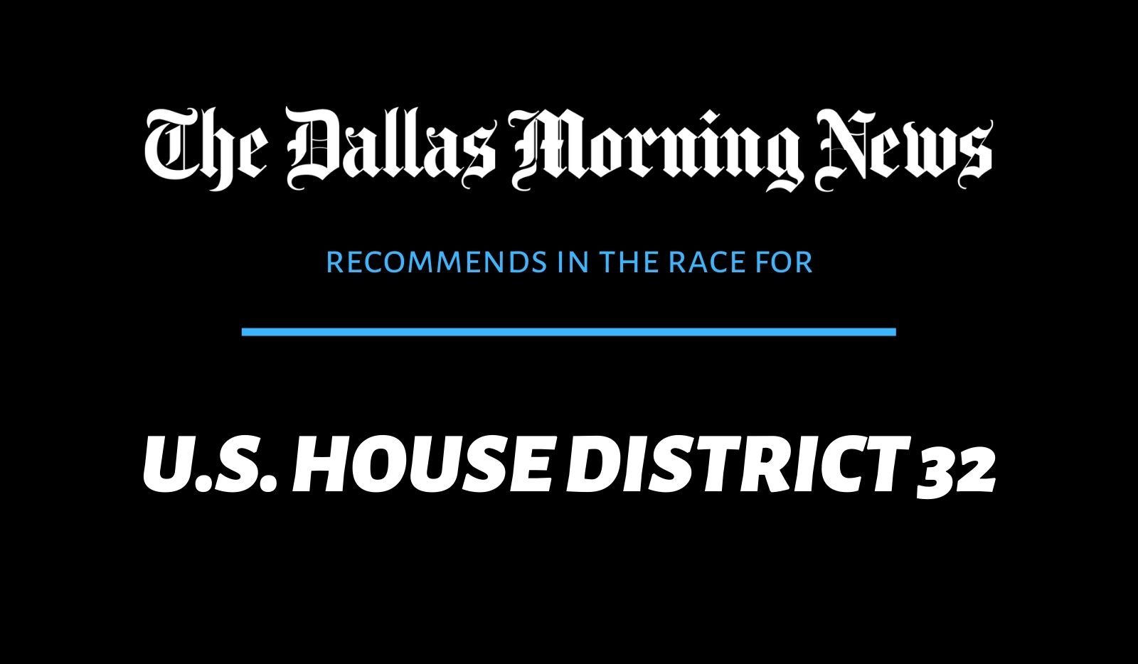 Our recommendation for U.S. House District 32