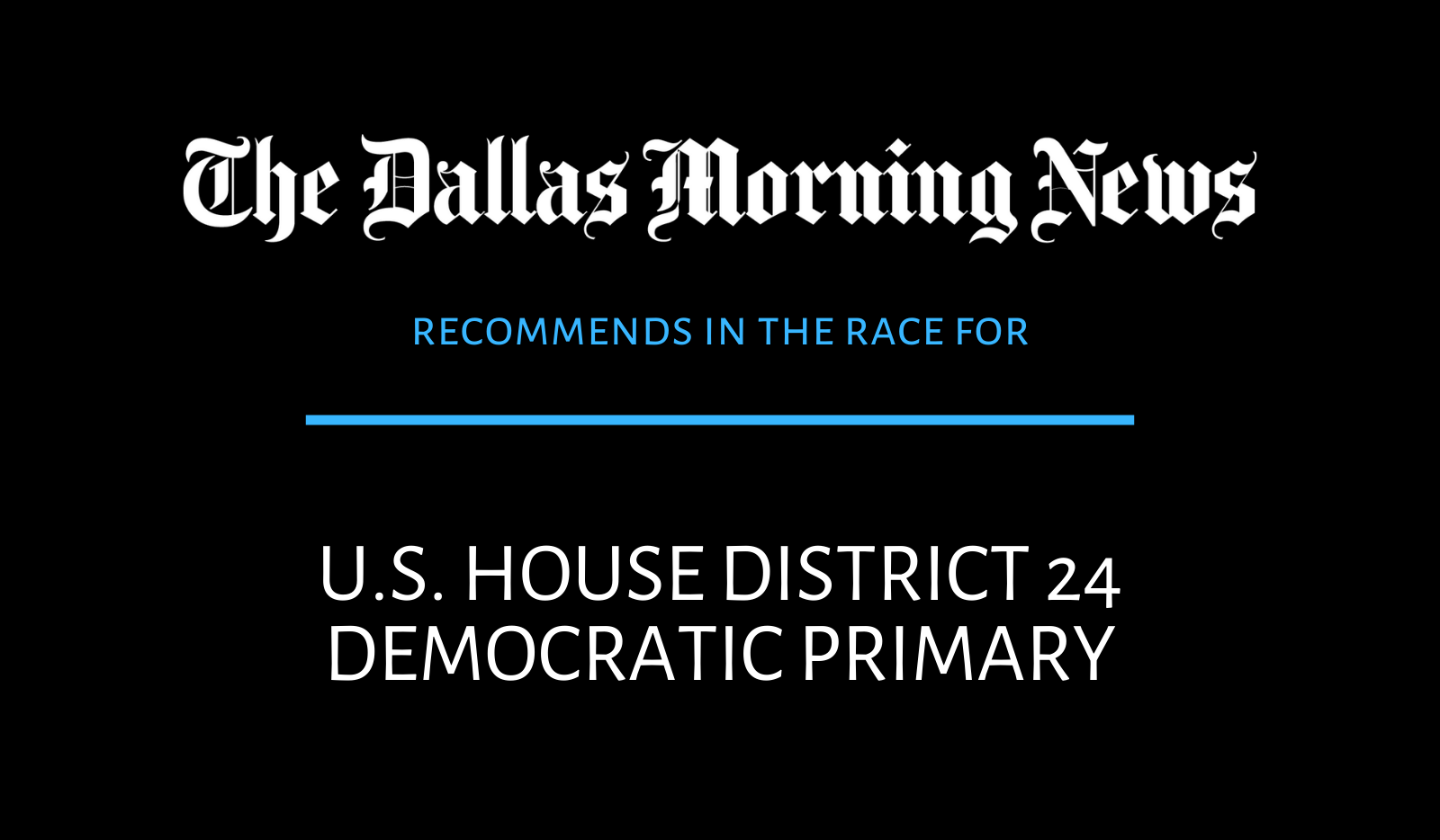 Texas 24th Congressional District Democratic race: Dallas Morning News ...