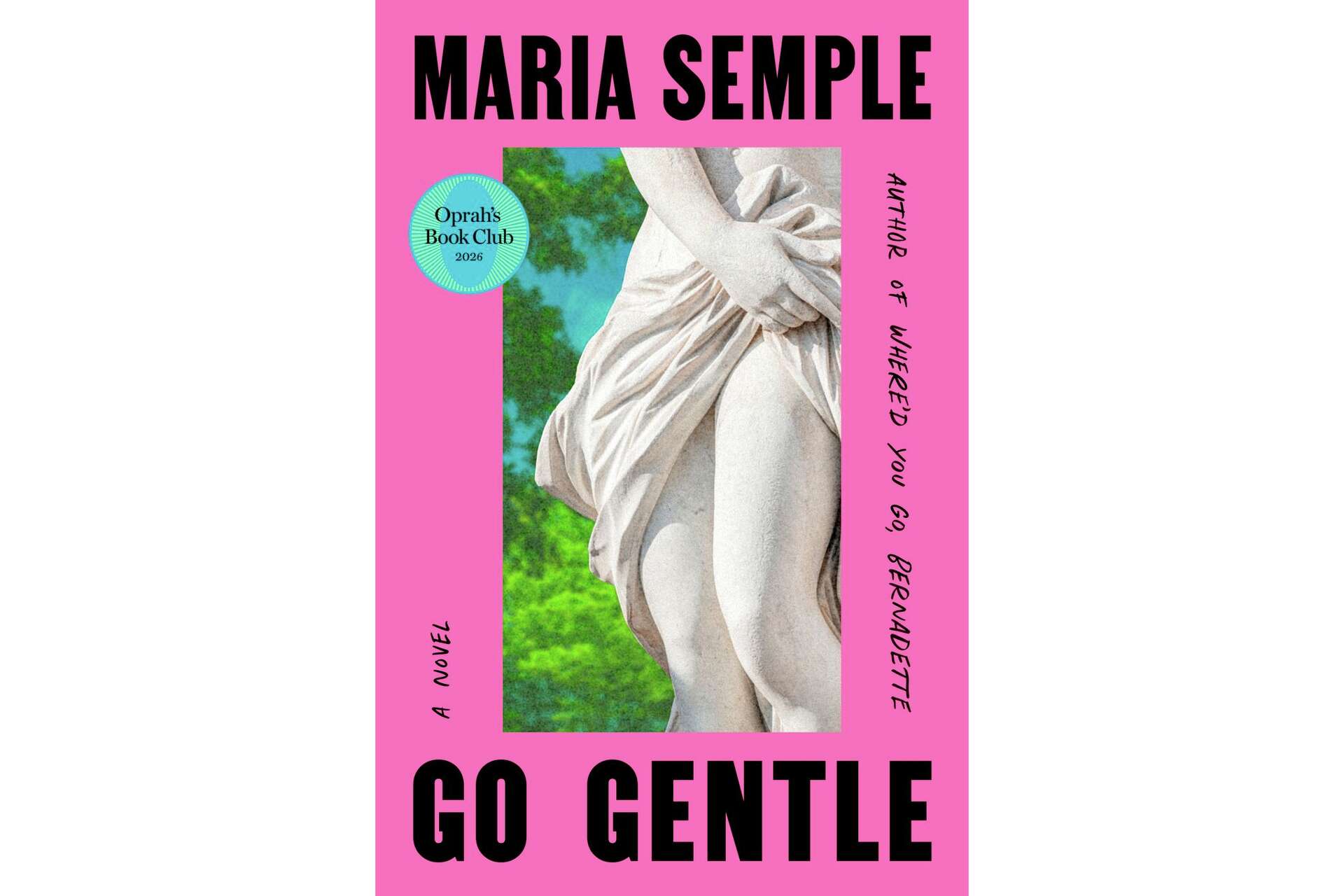 Oprah Winfrey names Maria Semple’s 'Go Gentle' as her latest book club pick