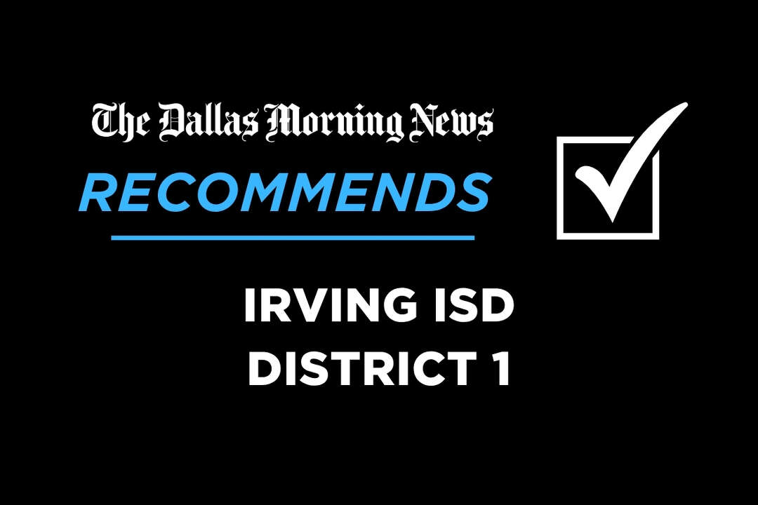Irving ISD, District 1 election recommendation