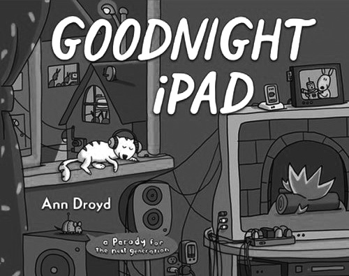 Ann Droyd's 'Goodnight iPad' cleverly captures the moment