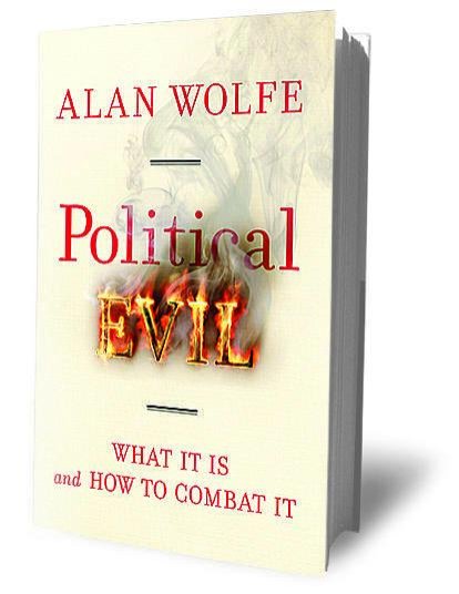 'Political Evil,' by Alan Wolfe: review