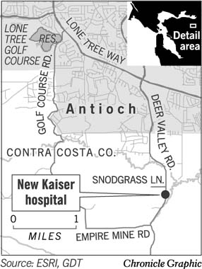Kaiser to build Antioch hospital / City booms despite economy
