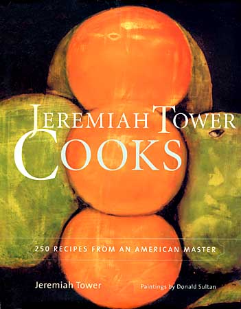 Jeremiah Tower aims beyond the stars / Trailblazer trots out delights ...