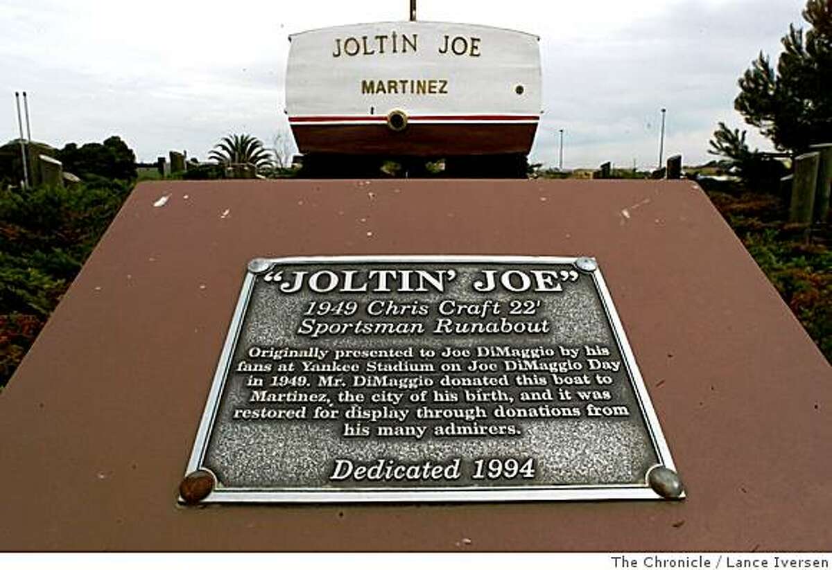 Joltin' Joe has left Martinez waterfront