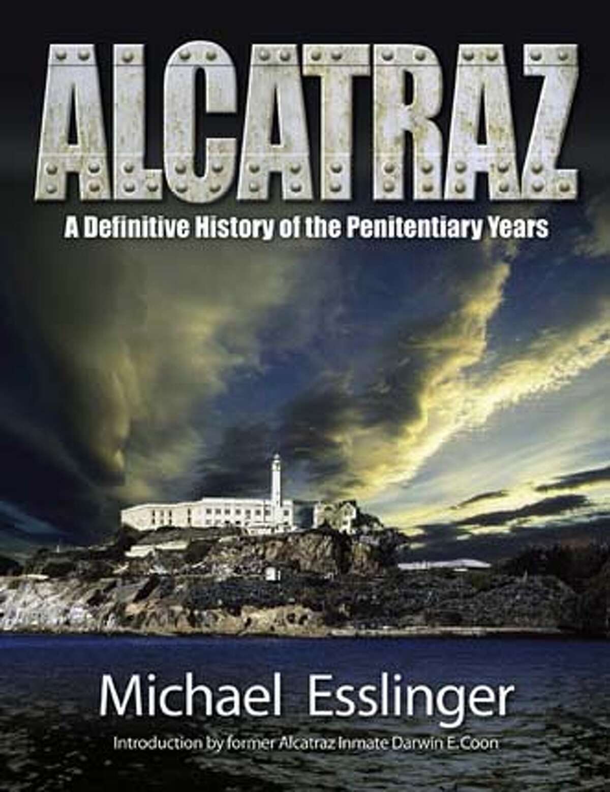 Reassessing the Rock / A new book on Alcatraz based largely on ...