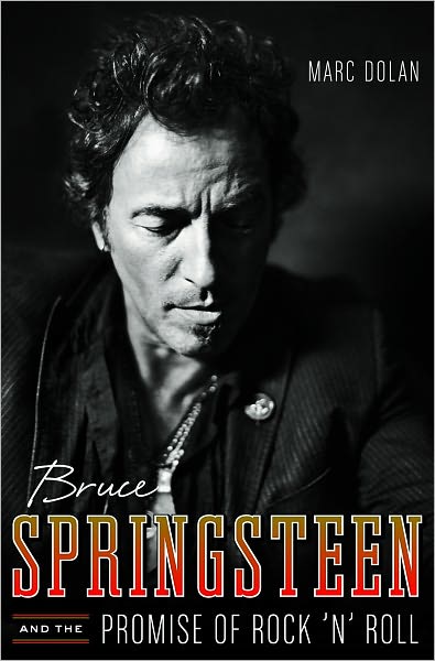Book review: 'Bruce Springsteen and the Promise of Rock 'n' Roll'