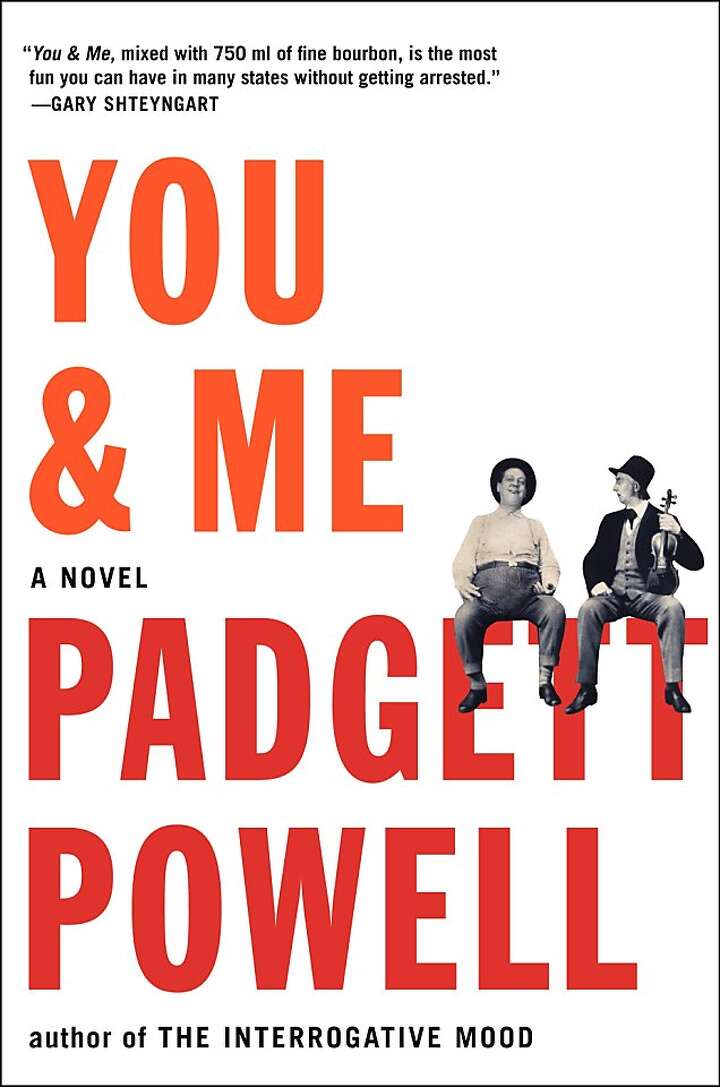 'You & Me,' by Padgett Powell