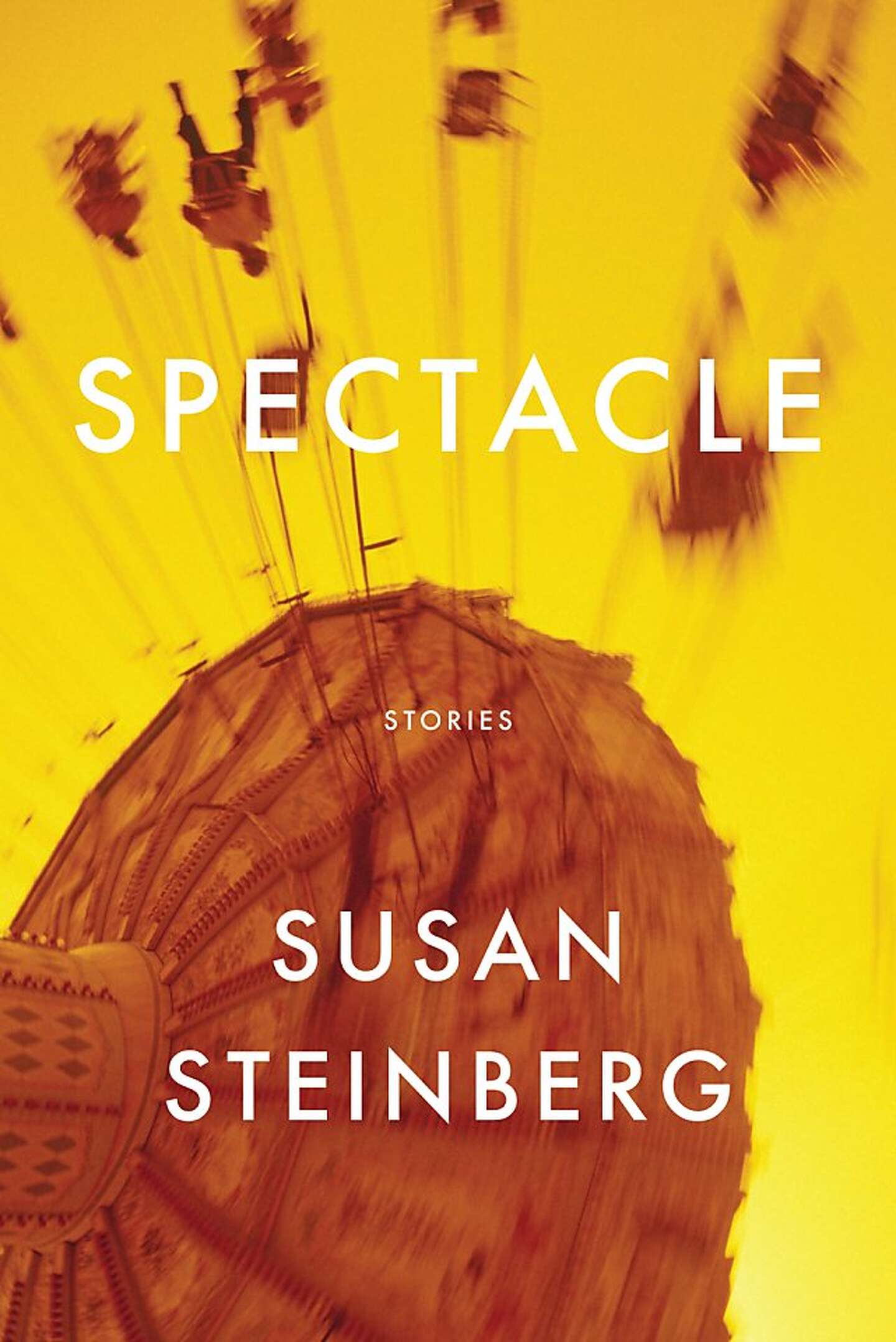 'Spectacle,' by Susan Steinberg