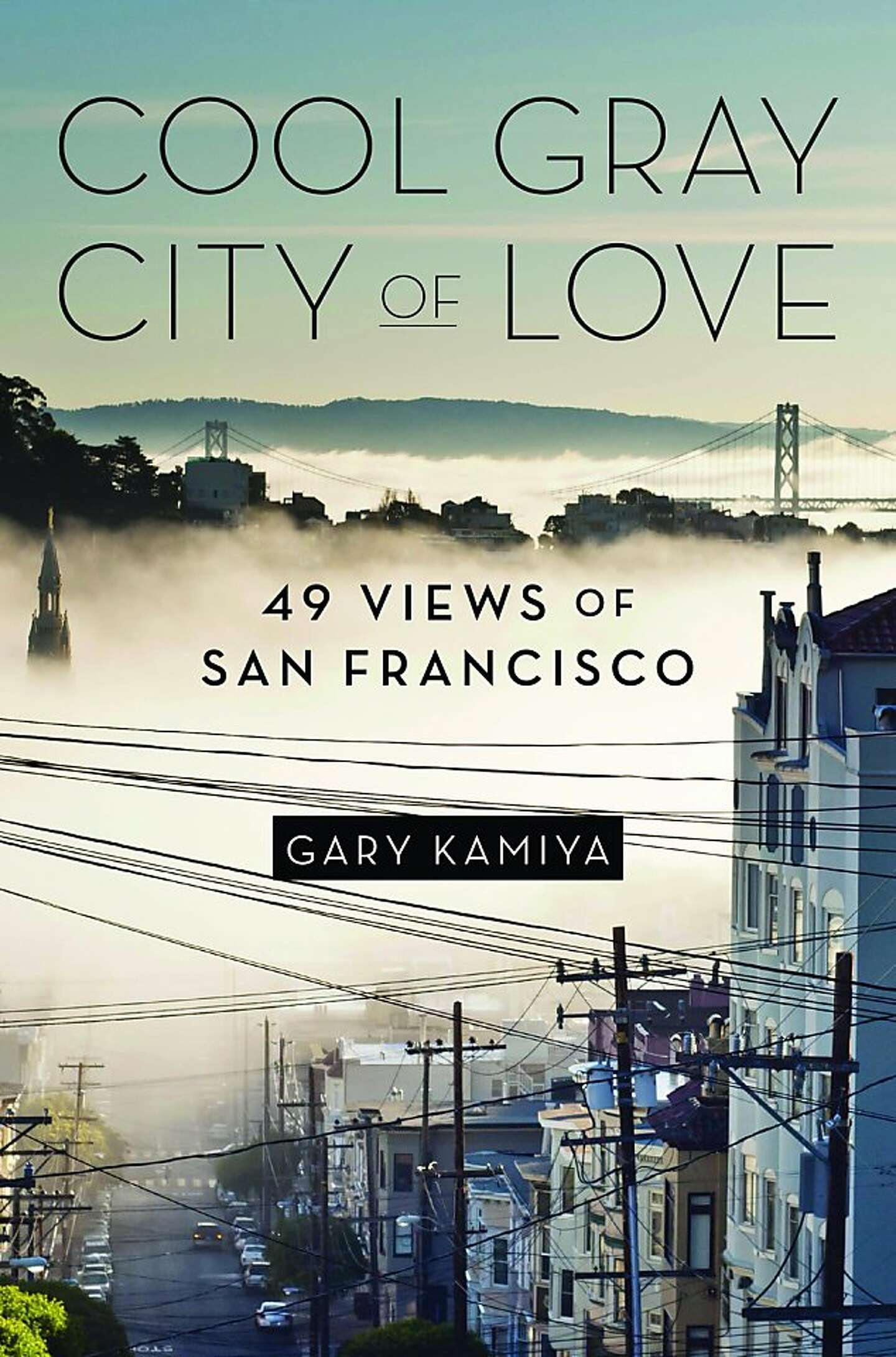 'Cool Gray City of Love,' by Gary Kamiya