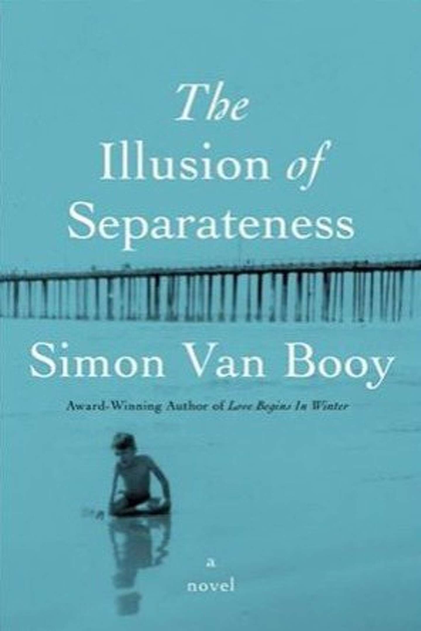 'The Illusion of Separateness,' by Simon Van Booy