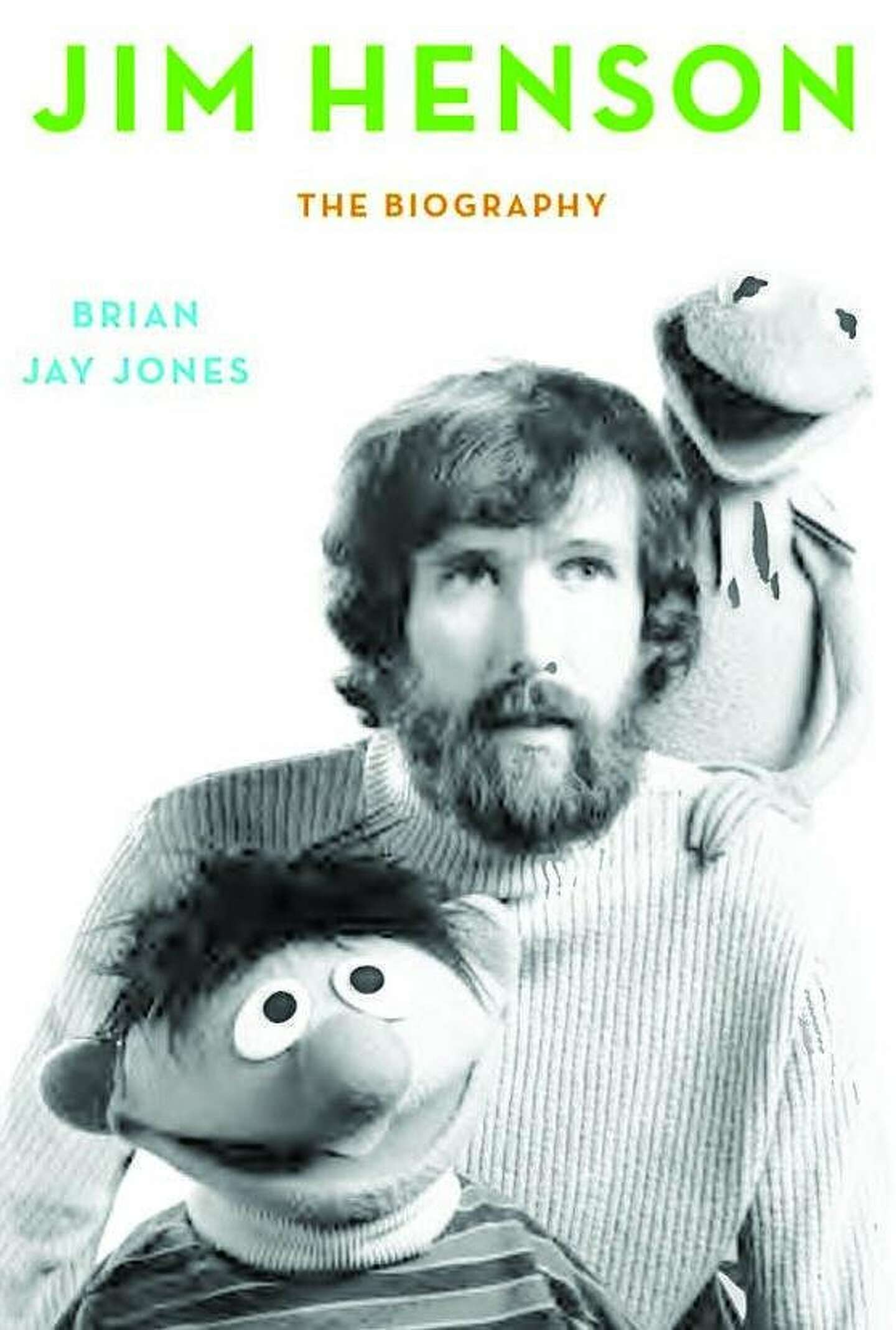 'Jim Henson: The Biography,' by Brian Jay Jones