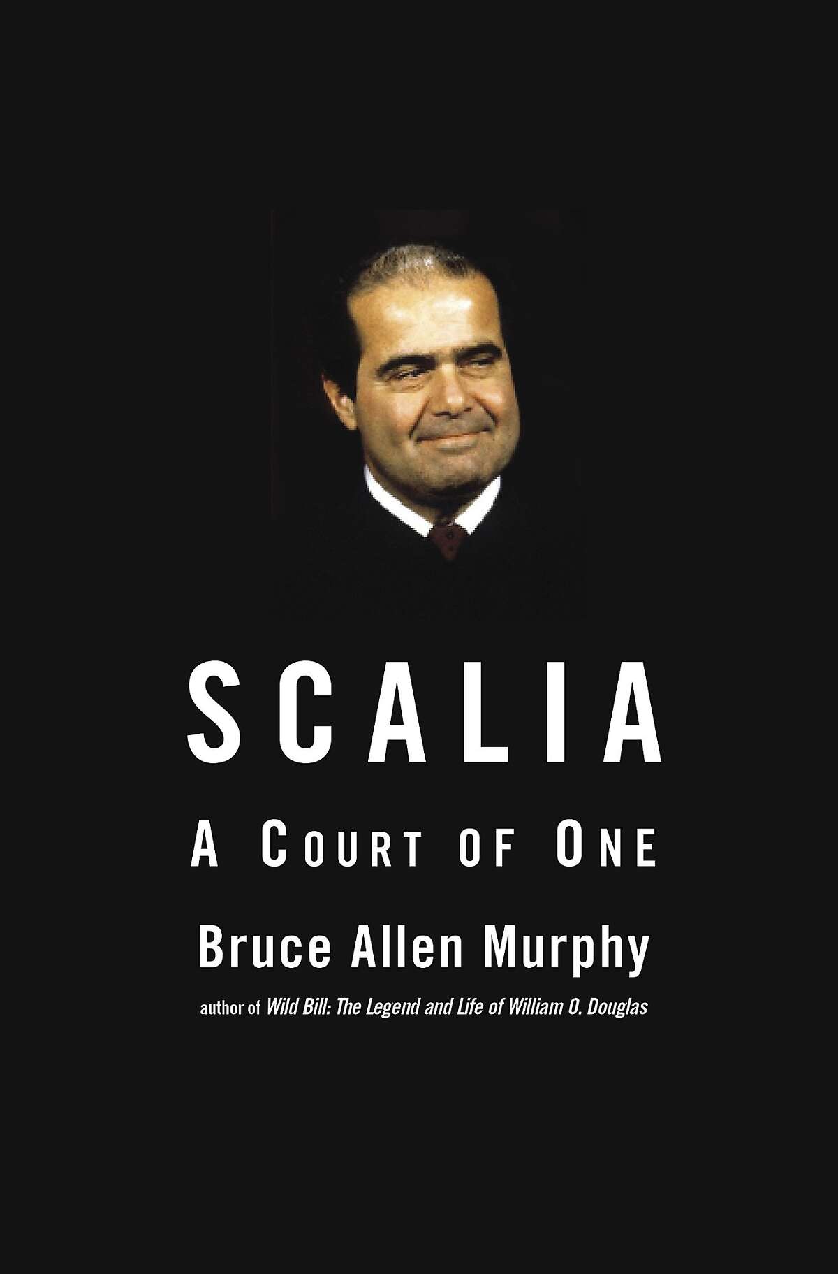 'Scalia: A Court of One,' by Bruce Allen Murphy