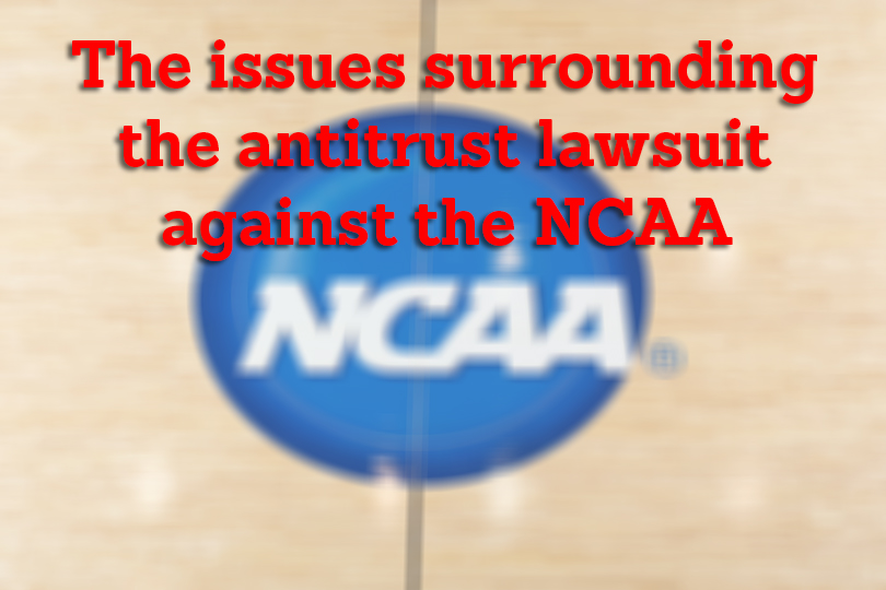 The issues surrounding the antitrust lawsuit against the NCAA