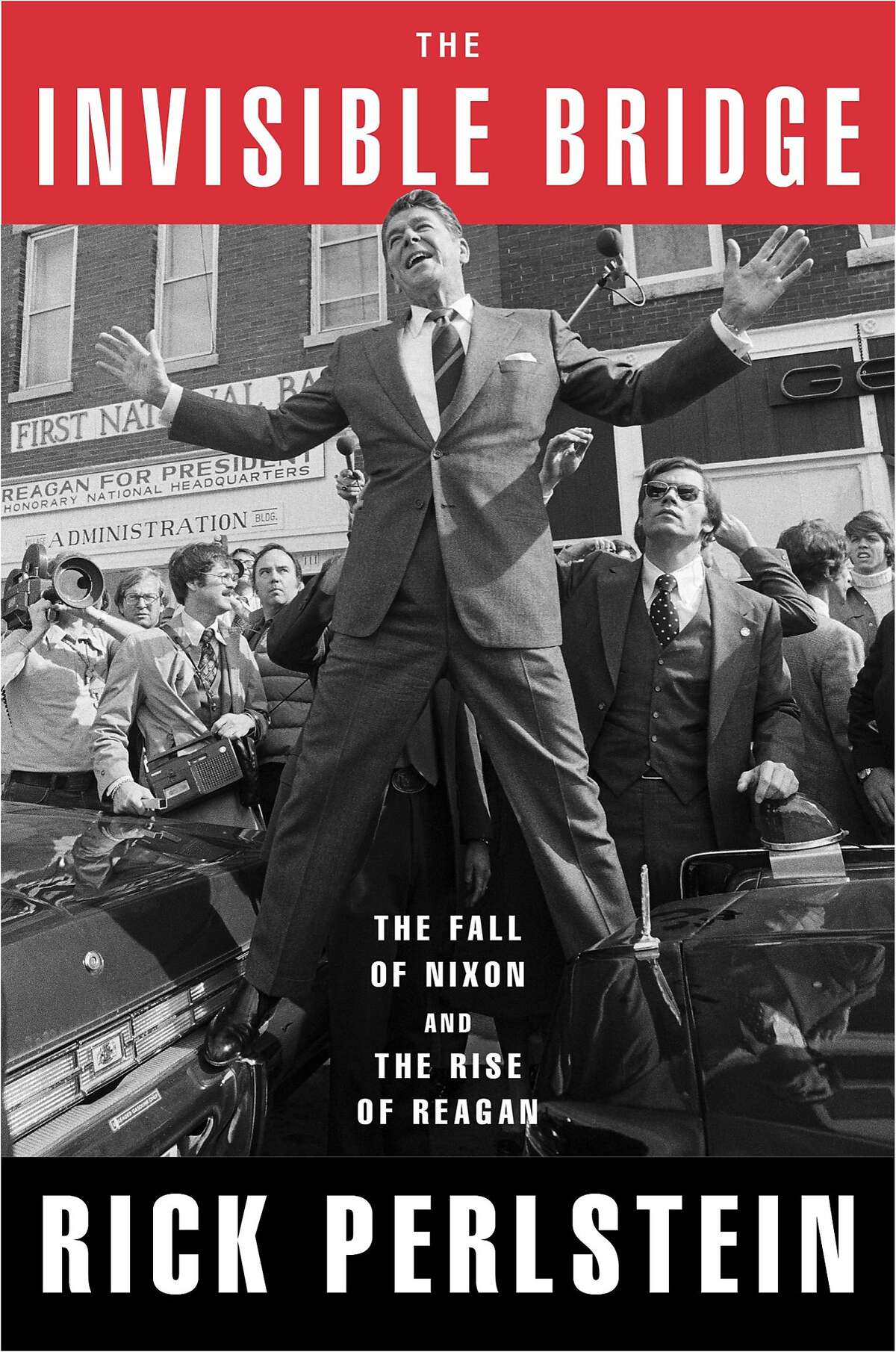 'The Invisible Bridge,' by Rick Perlstein review: Reagan in-depth