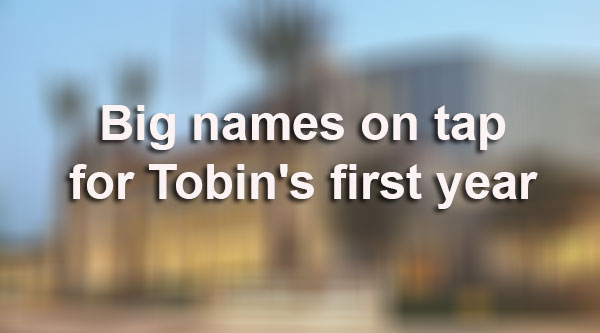 Big names on tap for Tobin's first year