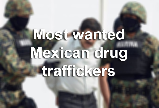 The 15 most wanted Mexican drug traffickers