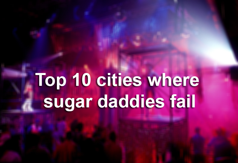Top 10 cities where sugar daddies fail