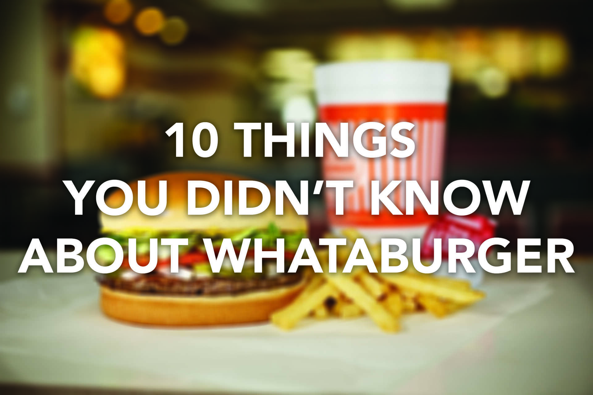 Happy birthday, Whataburger: 10 things you didn't know about the Texas ...