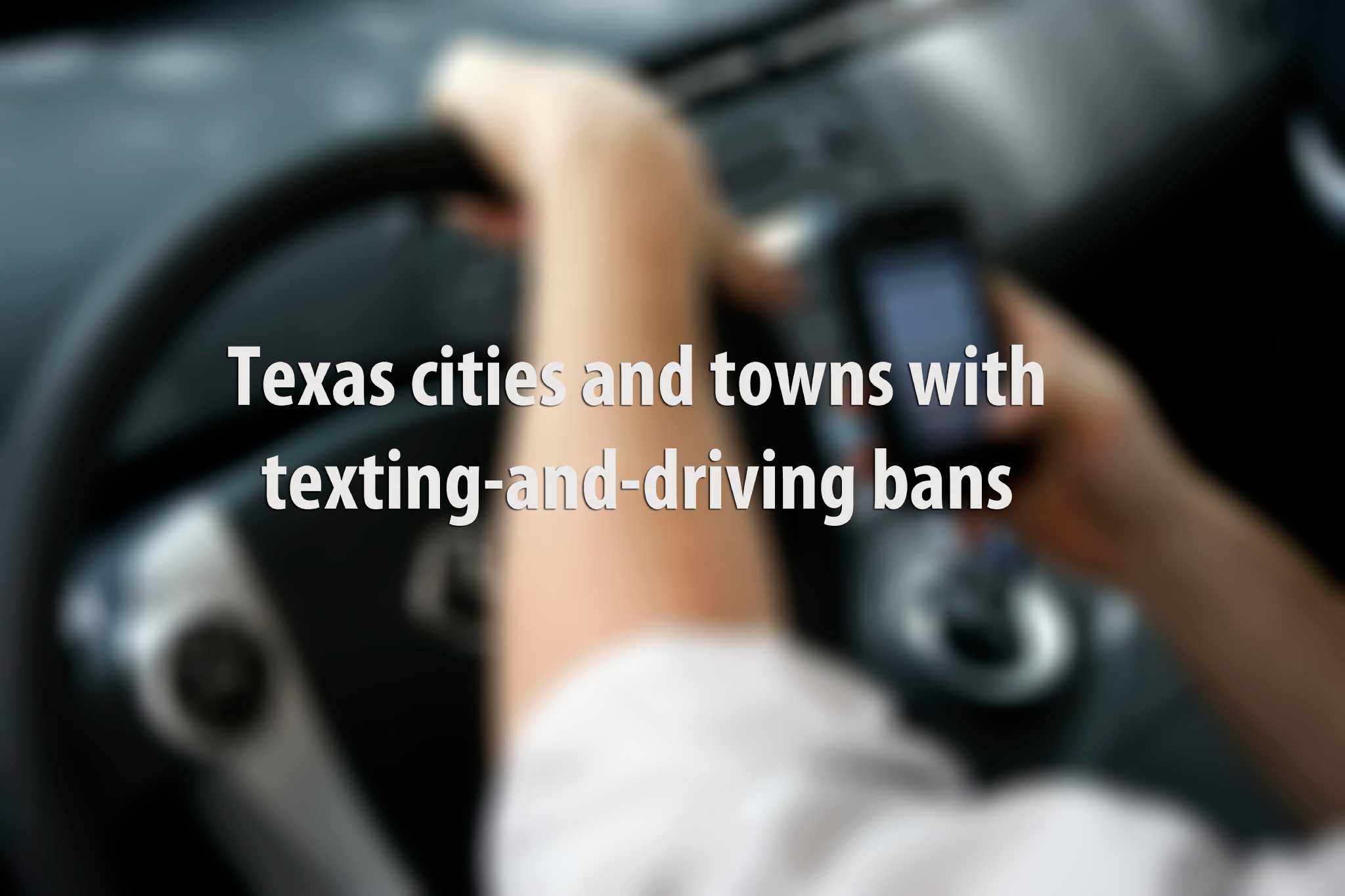 40 Texas cities that ban texting and driving