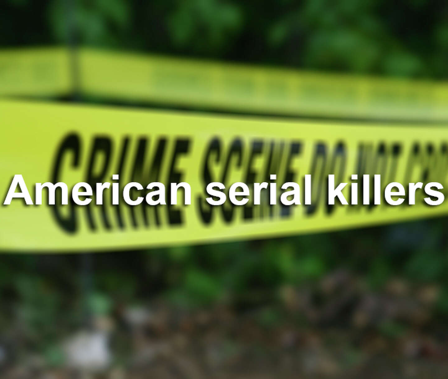 A look at Texas' most notorious serial killers