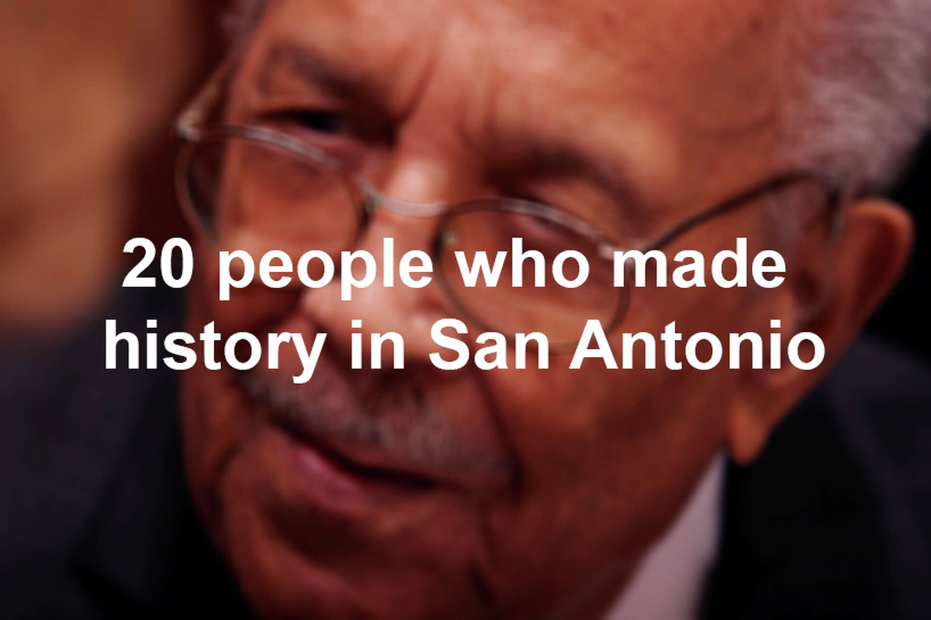 150 years of history — and the people who made it in San Antonio