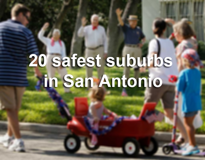 The 20 safest suburbs in San Antonio