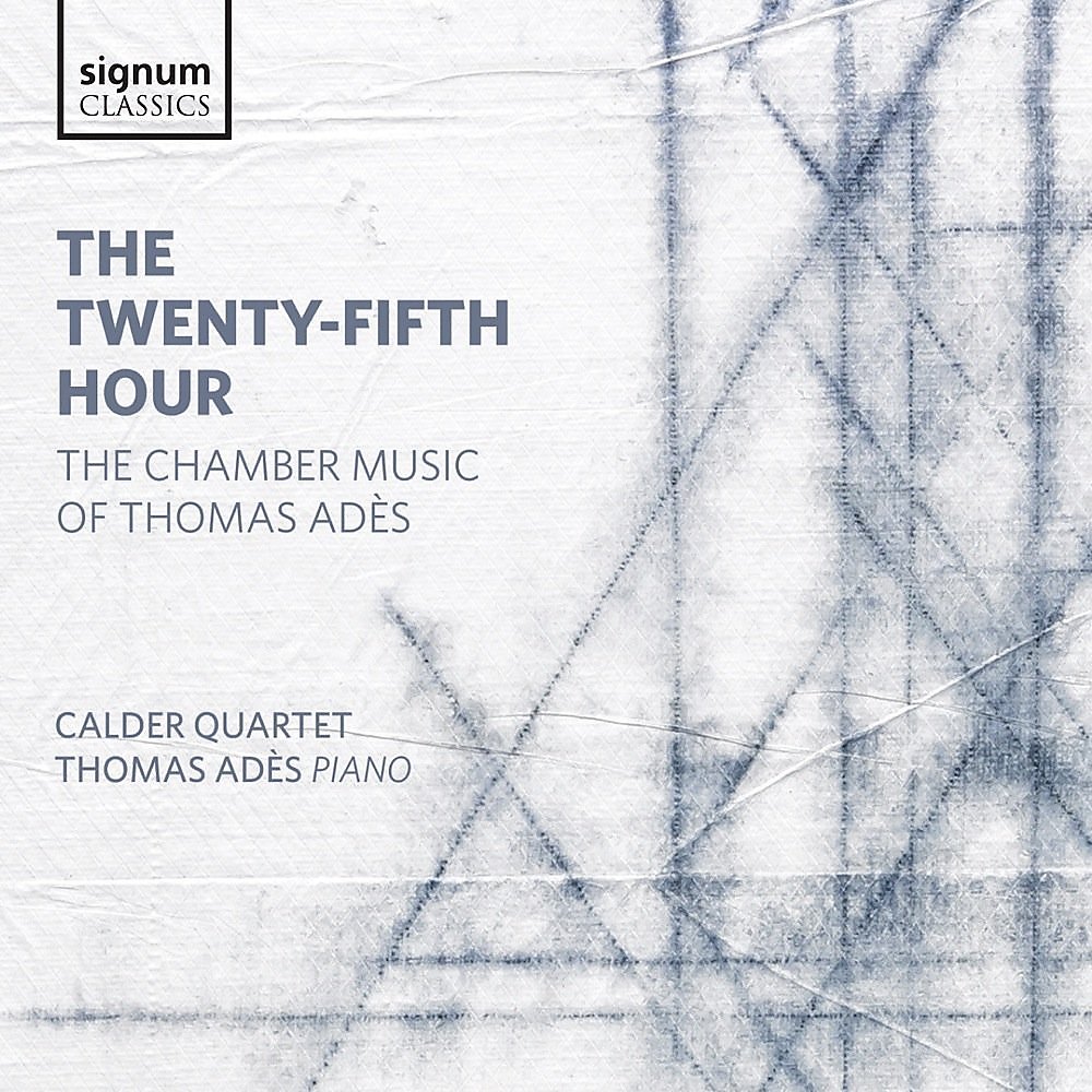 Album review: Thomas Adès, ‘The Twenty-Fifth Hour’