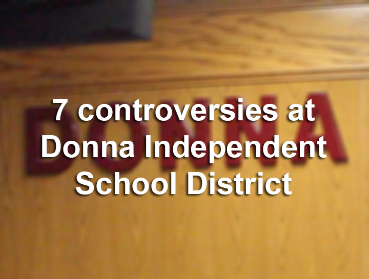 7 things to know about controversies at Donna Independent School District