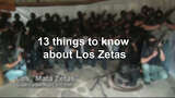 13 things to know about Los Zetas, the ruthless Mexican drug cartel