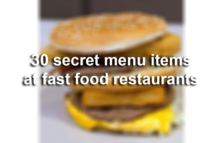 30 secret menu items at fast food restaurants