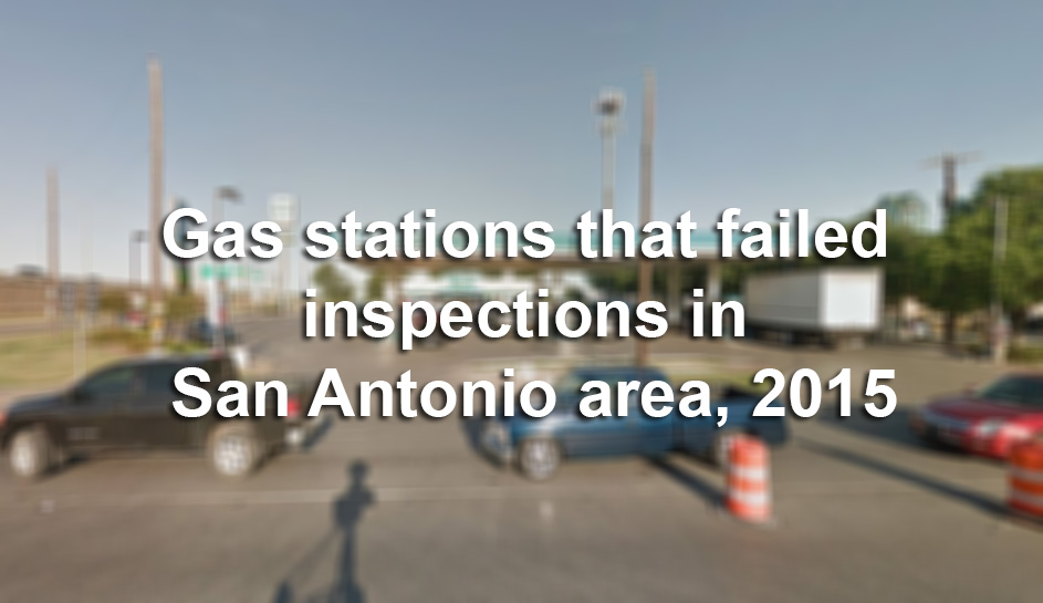 Gas stations that failed inspections in San Antonio, 2015