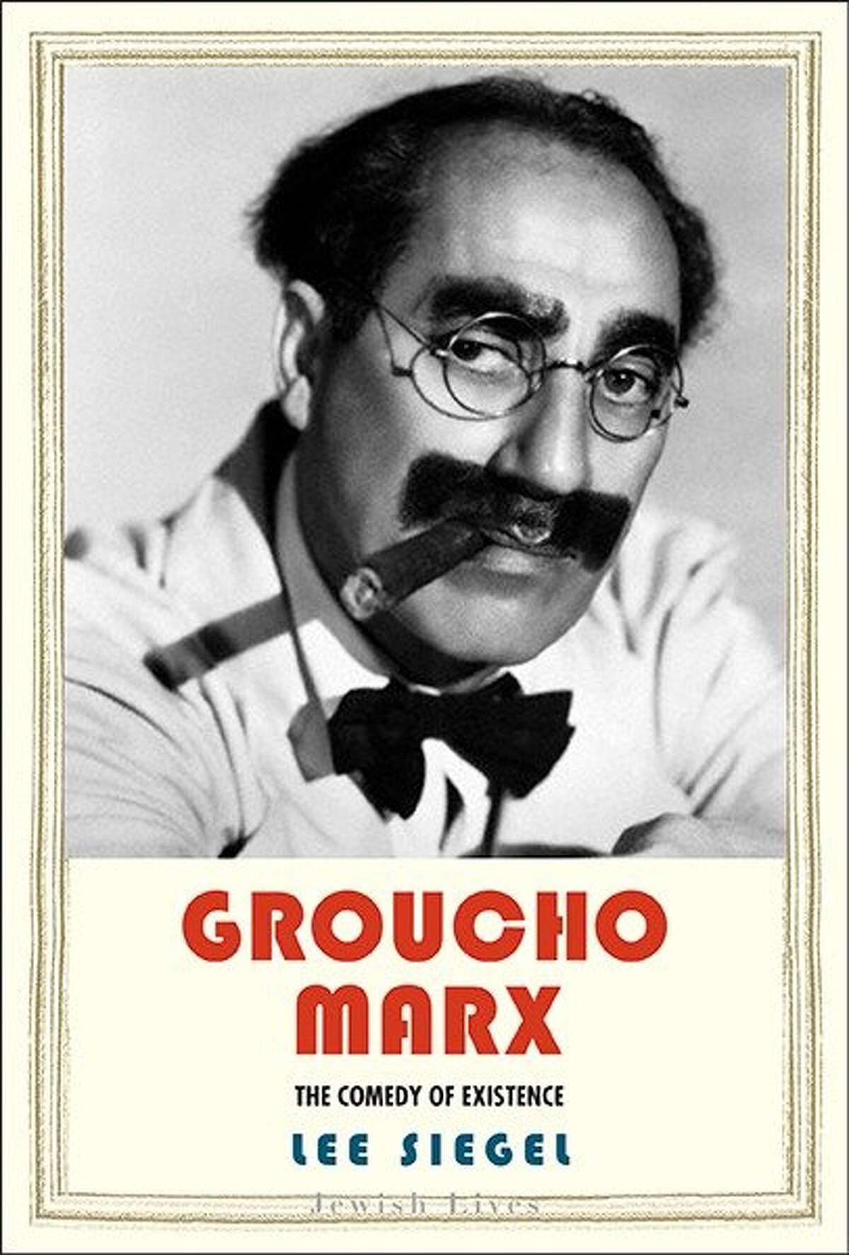 ‘Groucho Marx: The Comedy of Existence,’ by Lee Siegel