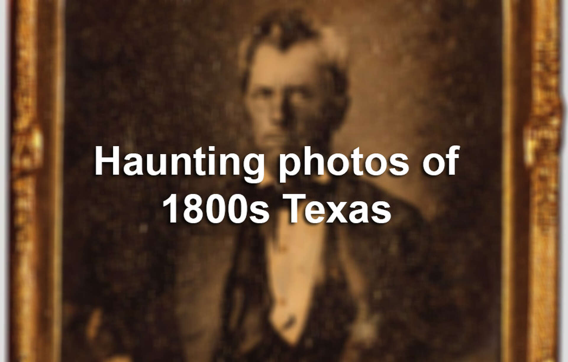 Fascinating photos show iconic, ordinary Texas in the 1800s